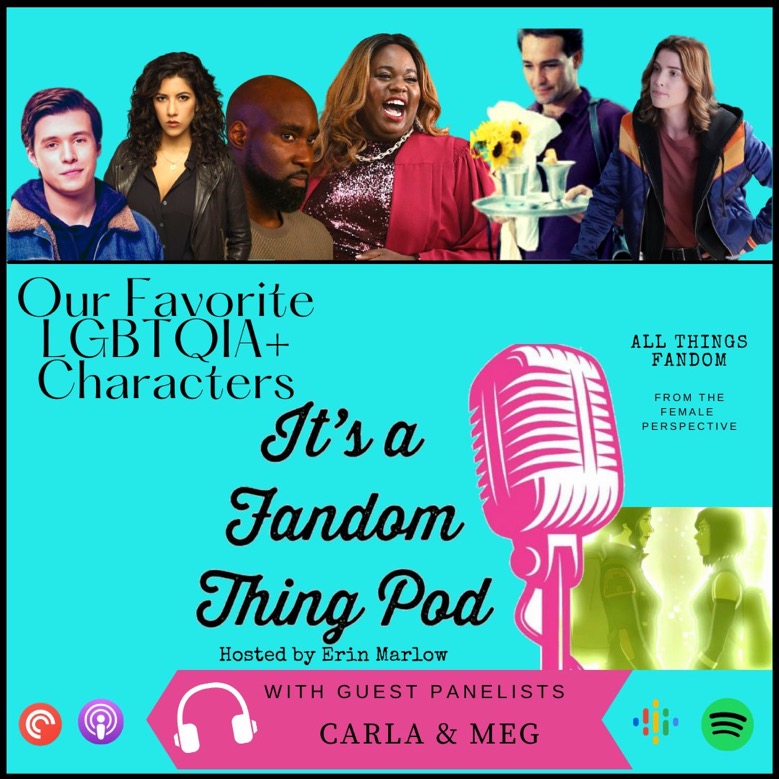 Our Favorite LGBTQIA+ Characters – It's a Fandom Thing Pod
