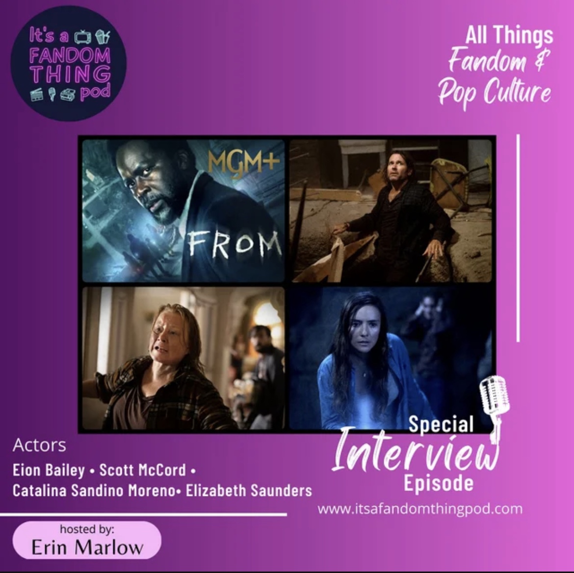 Interview with the cast of From – It's a Fandom Thing Pod